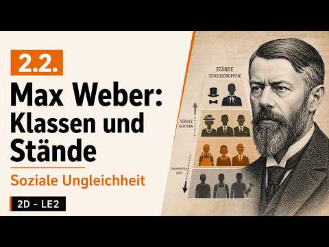 2D: LE2 - 2.2. - Max Weber: Klassen und Stände