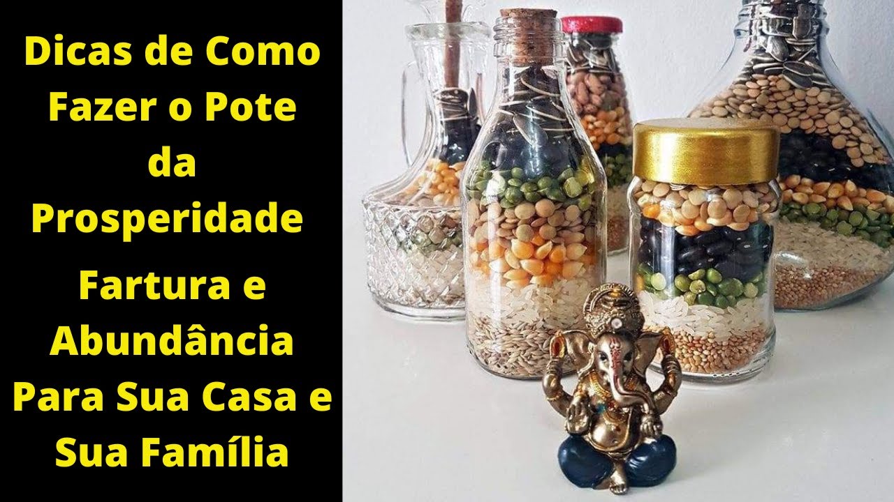 Dicas de Como Fazer o Pote da Prosperidade | Fartura e Abundância Para ...