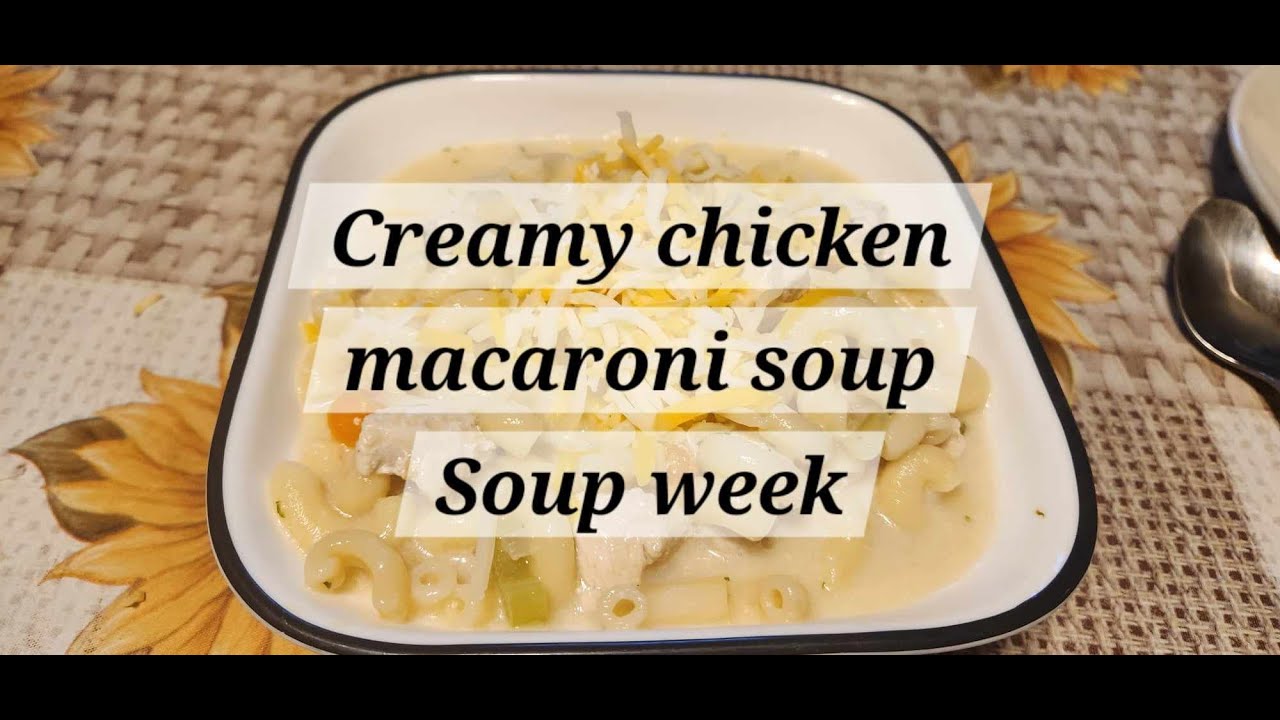 Creamy Chicken and Macaroni soup Soup week @LittleVillageHomestead # ...