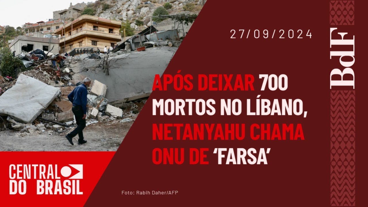 Após deixar 700 mortos no Líbano, Netanyahu chama ONU de 'farsa ...