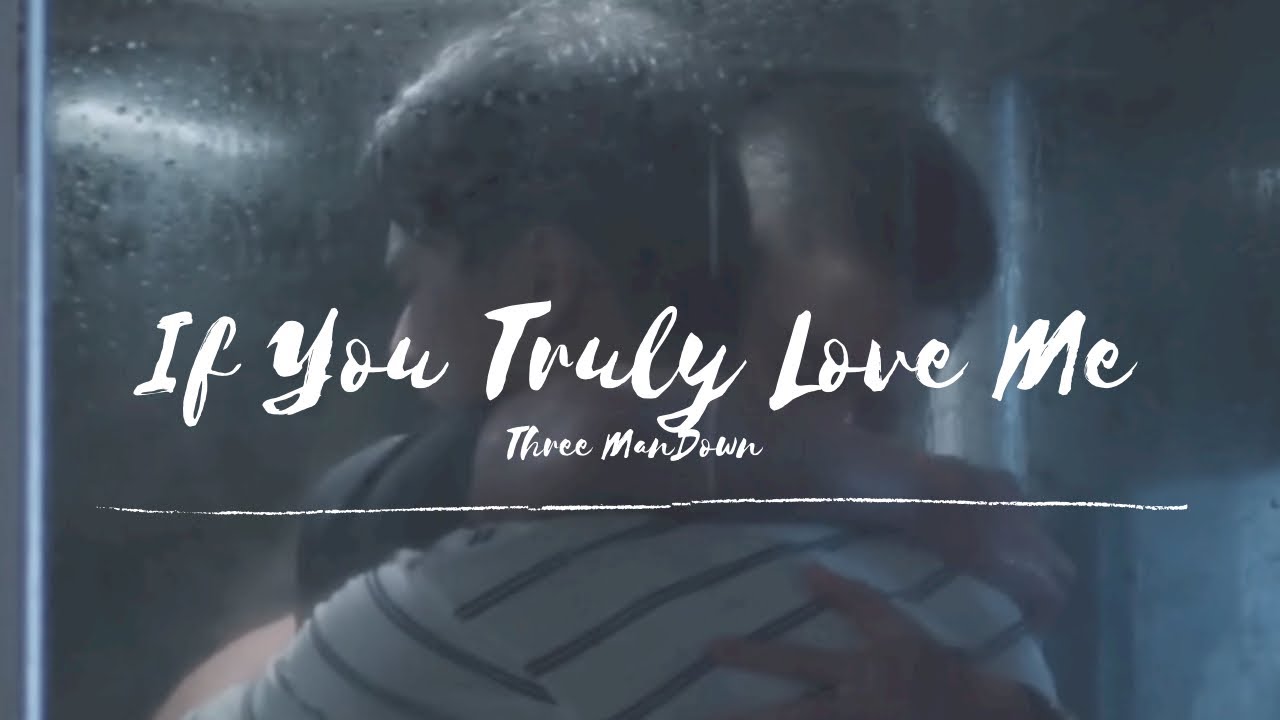 Three Man Down - If You Truly Love Me - YouTube