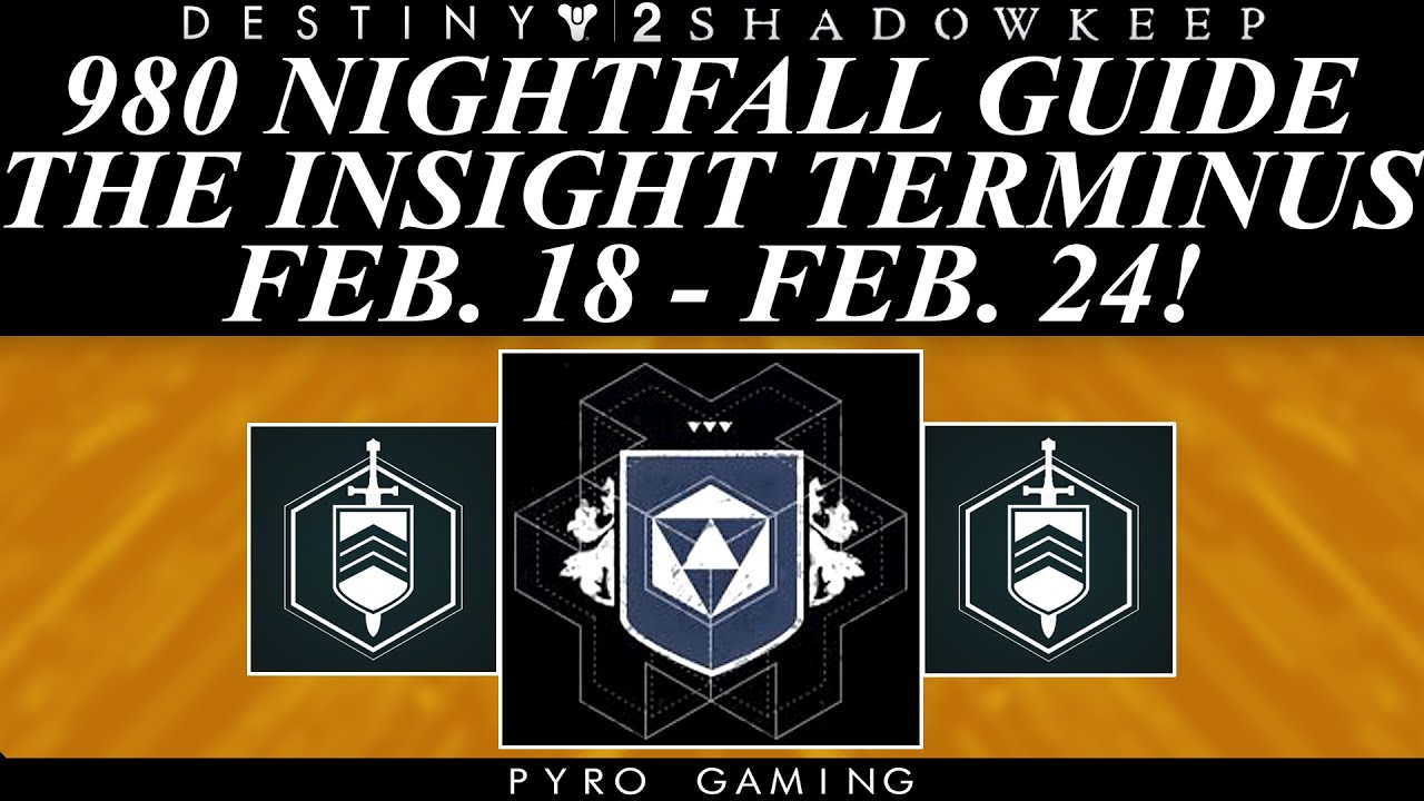 Destiny 2; EASY 980 Nightfall Guide! (The Insight Terminus Feb. 18 ...