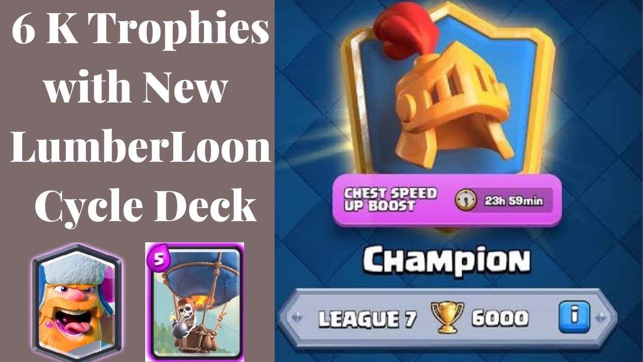 Hitting 6k Trophies with new Lumberloon Cycle Deck Clash Royale - YouTube
