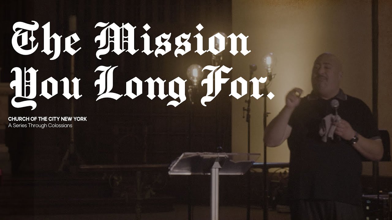 Colossians: The Mission You Long For | Adam Durso - YouTube