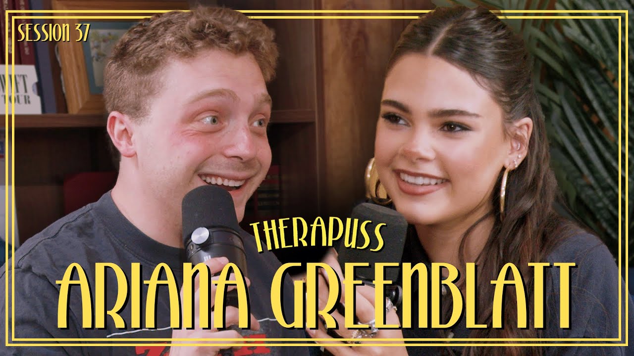 Session 37: Ariana Greenblatt | Therapuss with Jake Shane - YouTube