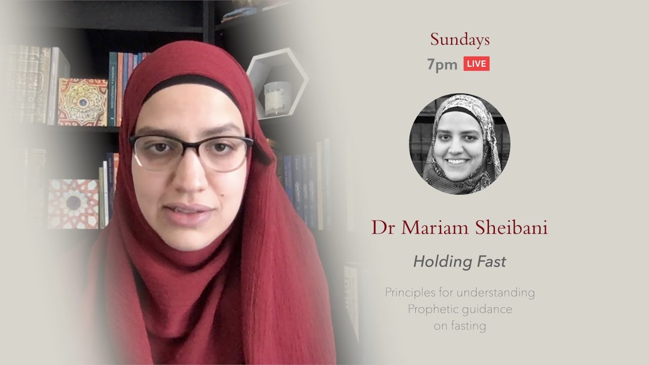 Holding Fast – Mariam Sheibani – Session 3: Applying Hadiths in Islamic ...