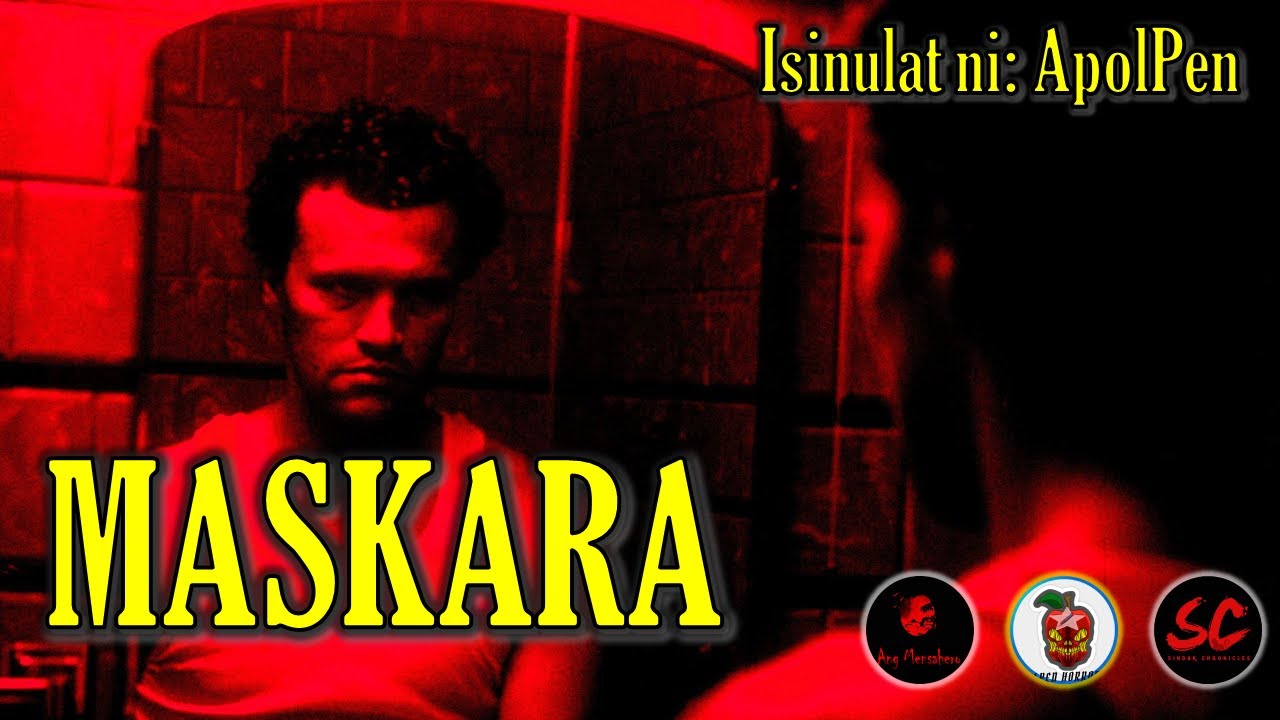 Maskara | Pinoy Horror Story | Isinulat ni Apolpen | Psycho Story ...