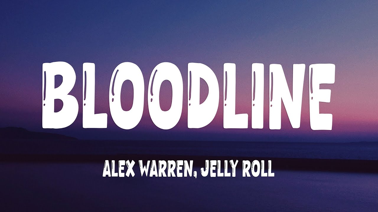Alex Warren - Bloodline (Lyrics) ft. Jelly Roll - YouTube