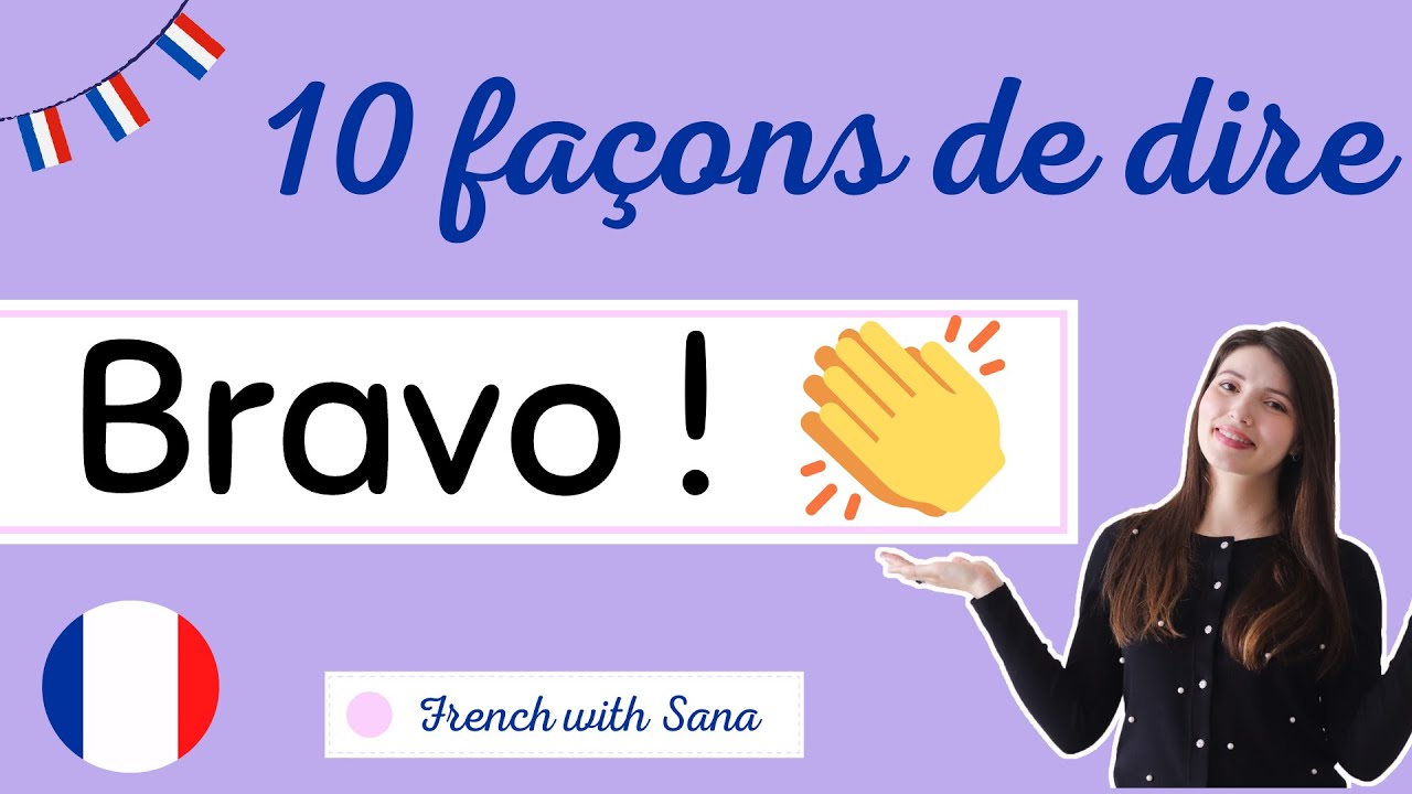 French expressions : 10 façons de dire BRAVO en français # ...