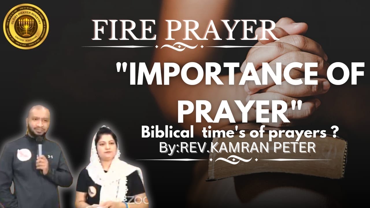 Fire Prayer/ Importance of Prayer/ Biblical times of prayer - YouTube