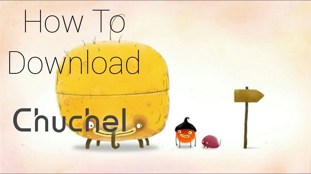 How TO Download CHUCHEL for PC FREE - YouTube