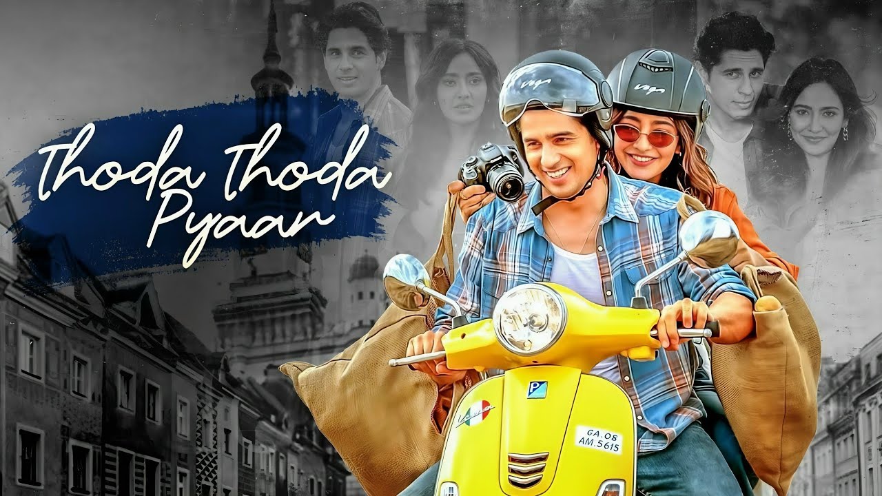 Thoda Thoda Pyaar | Sidharth Malhotra, Neha Sharma | Stebin Ben, Nilesh ...