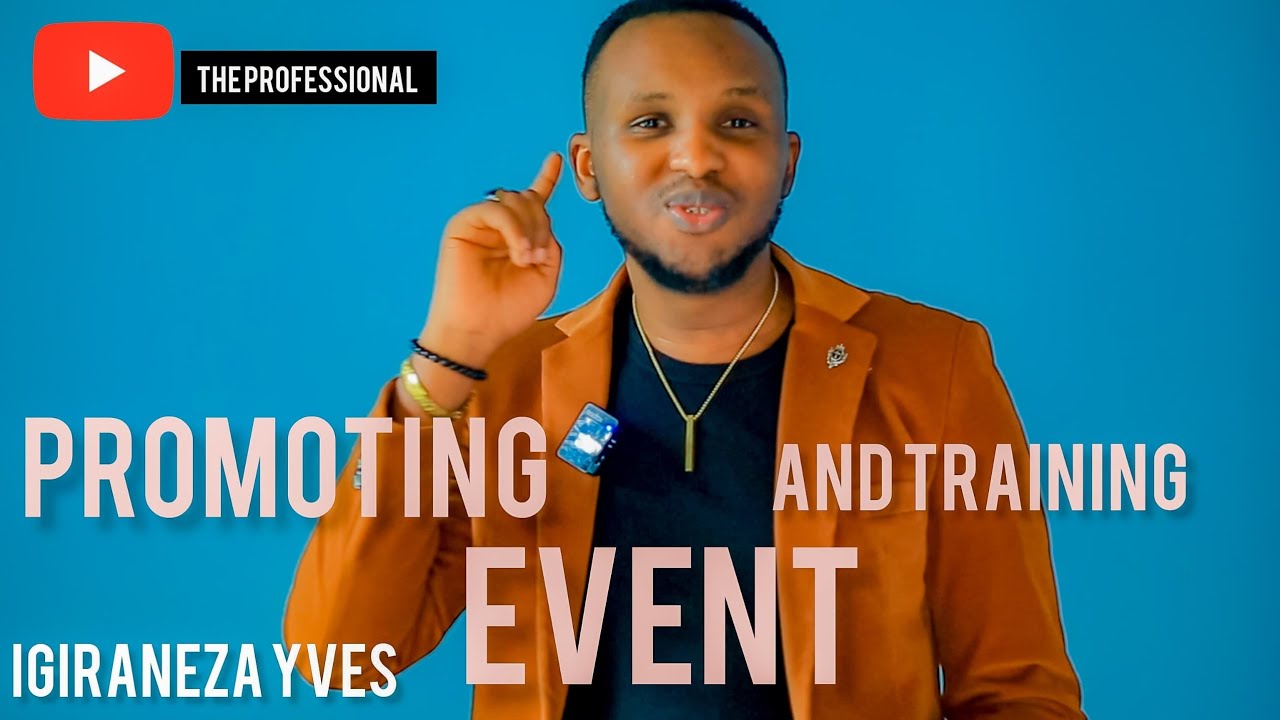Dore Ibyiza byo kwitabira Event & Training ndetse n'uburyo bwiza bwo ...