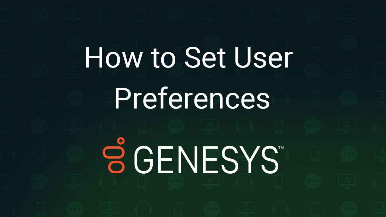 How to Set User Preferences in Genesys Cloud - YouTube