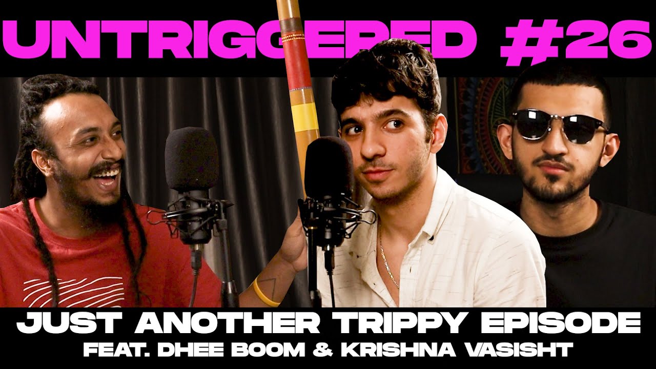 JUST ANOTHER TRIPPY EPISODE feat. Dhee Boom and Krishna Vasisht ...