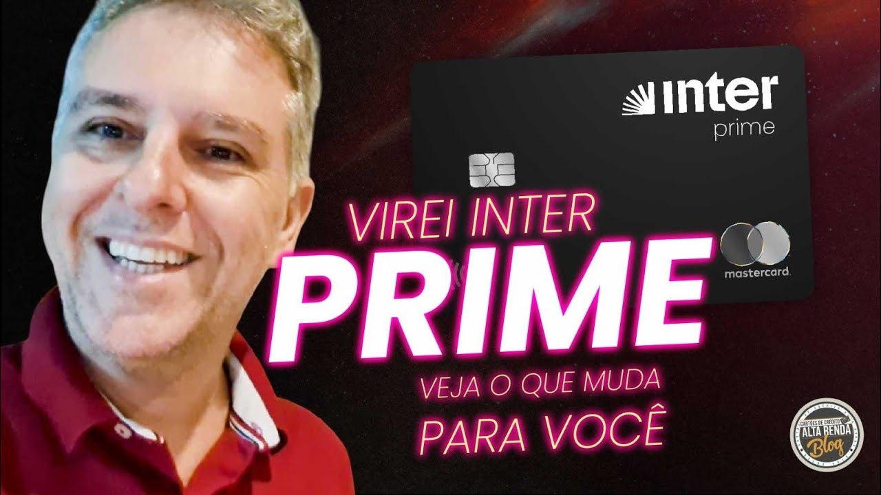 💳VIREI INTER PRIME! VEJA O QUE MUDA NO APP E OS BENEFÍCIOS QUE EU TENHO ...