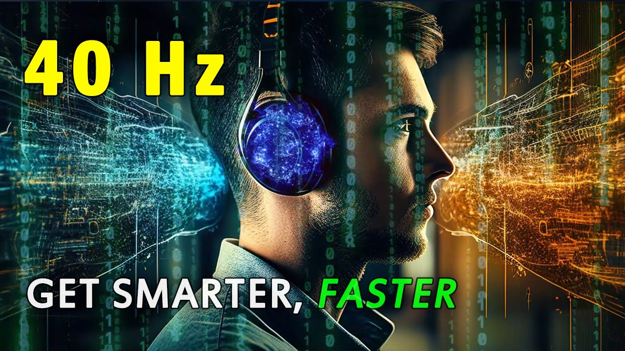 Get SMARTER (Faster) by Supercharging Your BRAIN with 40 Hz (Binaural ...