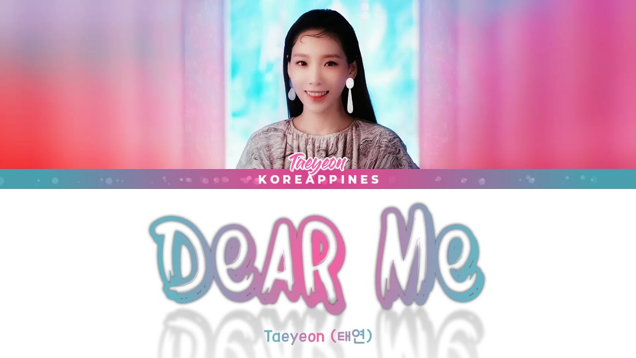 TAEYEON (태연) - 'DEAR ME' Lyrics [Han_Rom_Eng_가사] - YouTube