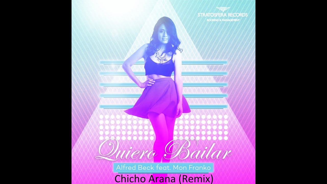 Alfred Beck Ft Mon Franko - Quiero Bailar (Chicho Arana remix) - YouTube