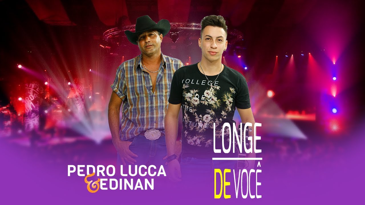 Pedro Lucca & Edinan - Longe de você - YouTube