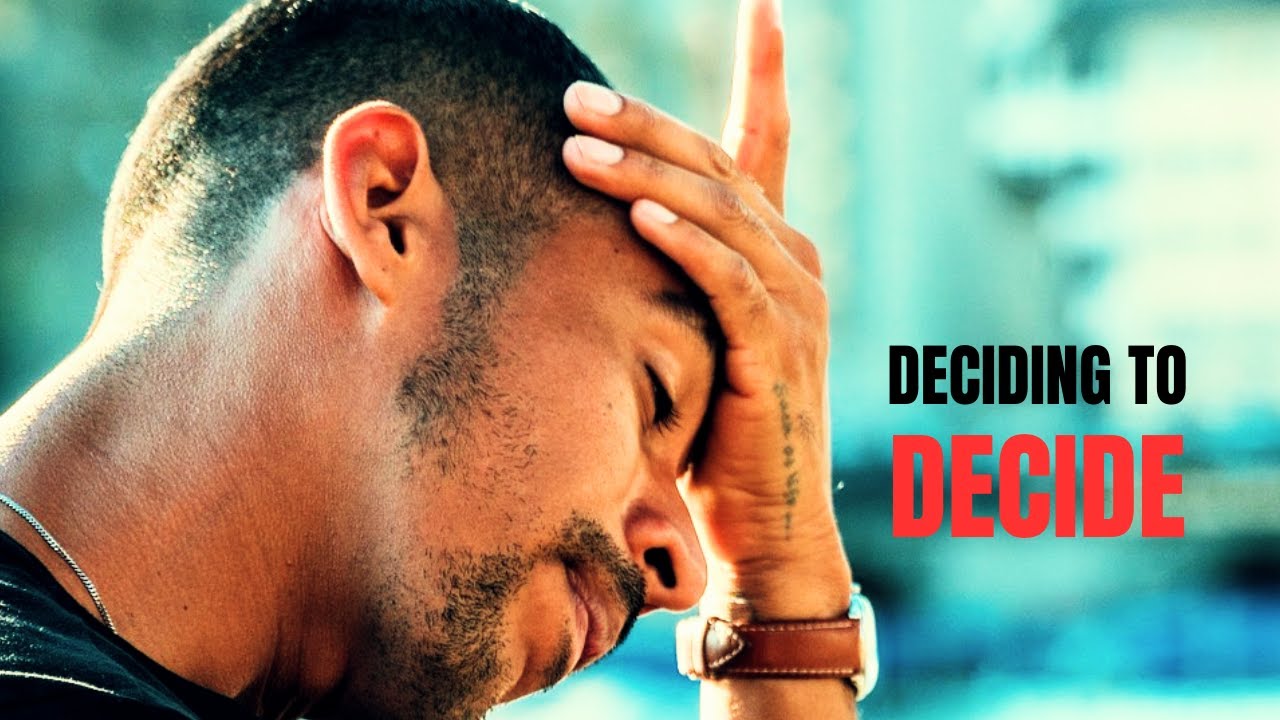 DECIDING TO DECIDE: The Importance of Taking ACTION -- Motivational ...