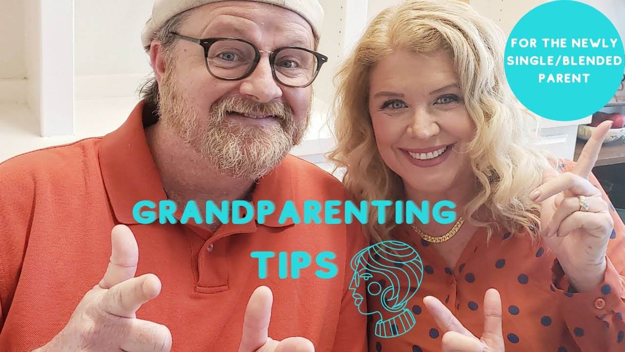 Episode 035 - Grandparenting Tips for Single/Blended Parent - YouTube