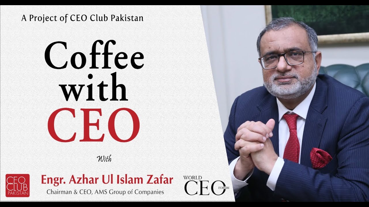 Coffee With CEO | Engr. Azhar Ul Islam Zafar | AMS Group of Companies ...