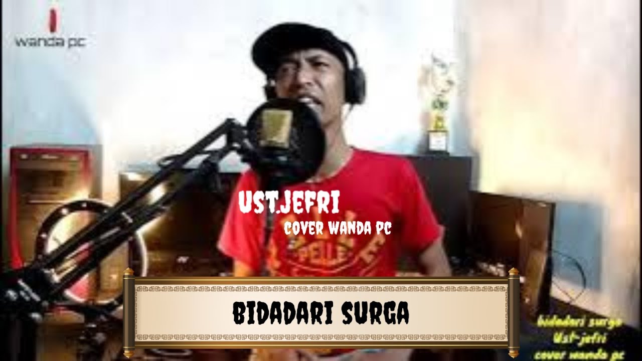 BIDADARI SURGA~UST JEFRI cover Wanda pc - YouTube