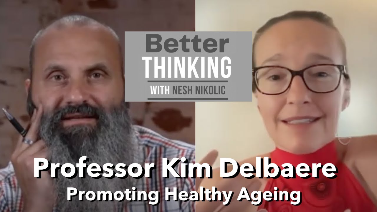Better Thinking #173 – Professor Kim Delbaere on Promoting Healthy ...
