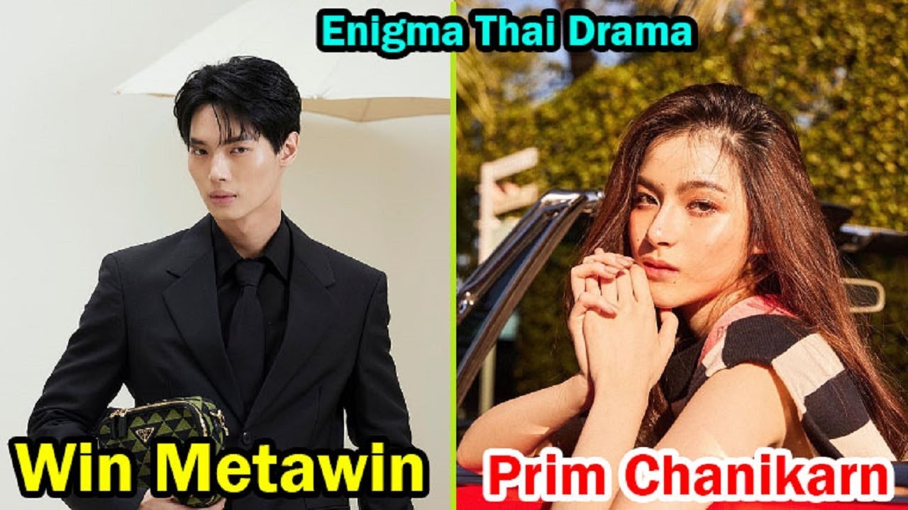 Win Metawin And Prim Chanikarn (Enigma Thai Drama) - Lifestyle ...