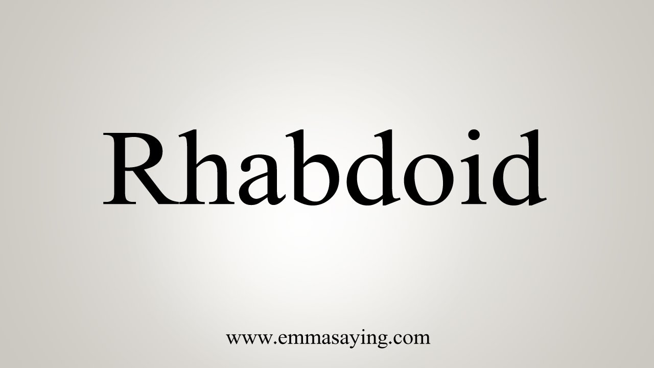 How To Say Rhabdoid - YouTube