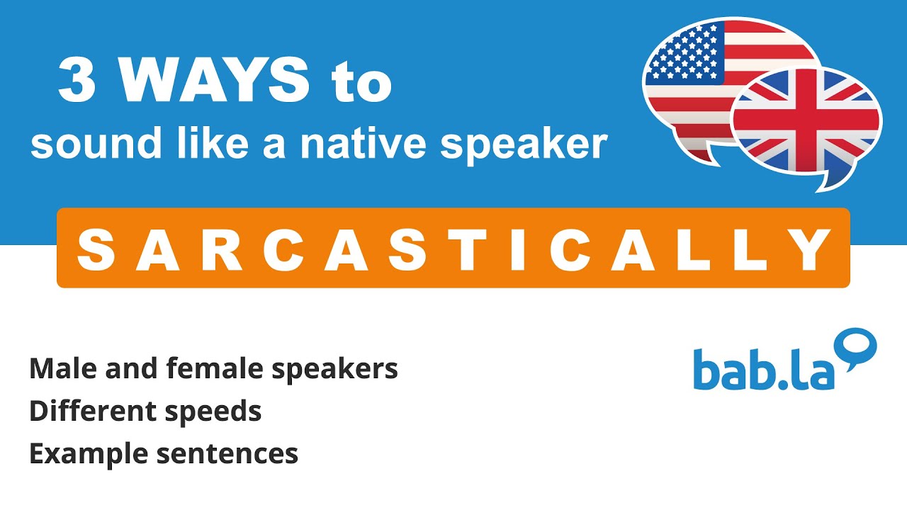 SARCASTICALLY pronunciation | Improve your language with bab.la - YouTube