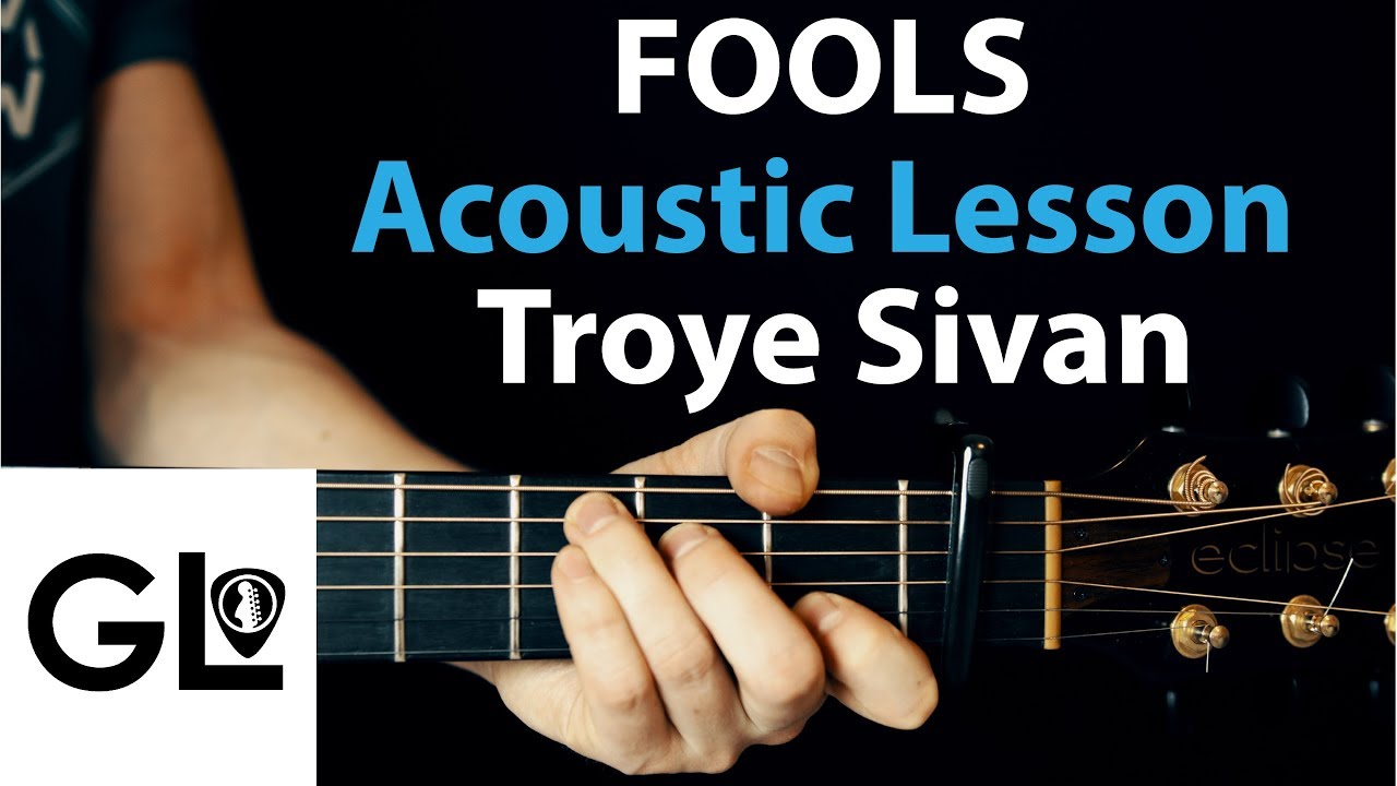 FOOLS - Troye Sivan: Acoustic Guitar Lesson/Tutorial 🎸How To Play ...