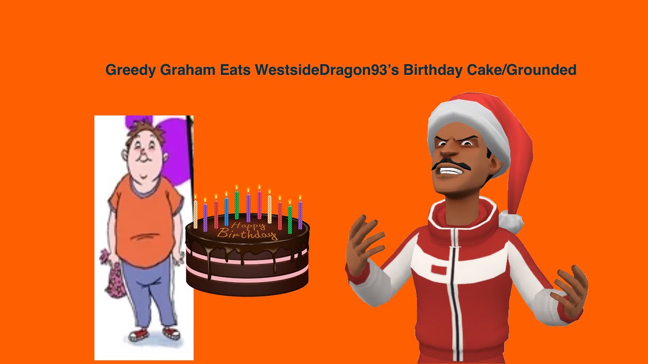 Greedy Graham Eats @LOCO_4LiFE’s Birthday Cake/Grounded - YouTube