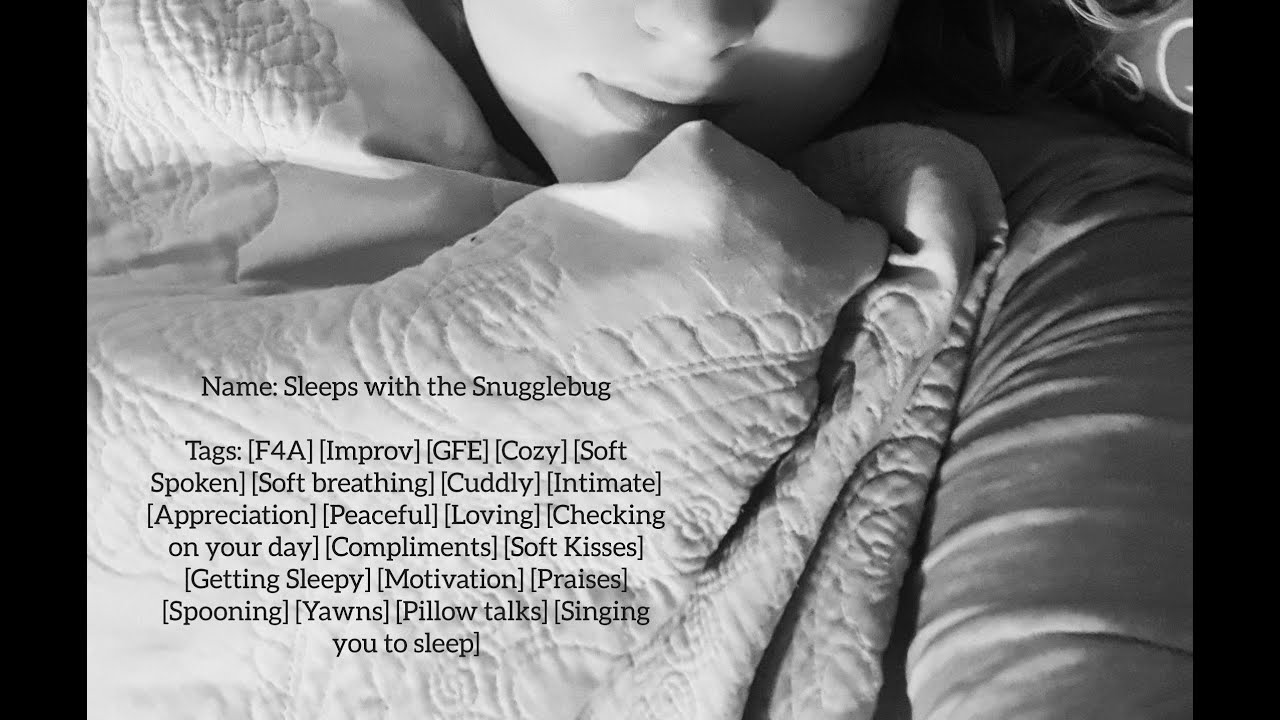 Sleeps with the Snugglebug [F4A] [Improv] [GFE] [Cozy] [Soft Spoken] [ASMR] - YouTube