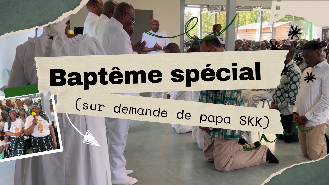« Baptême spécial » dimanche 23 juin 2024 ( sur demande de papa SKK) - YouTube