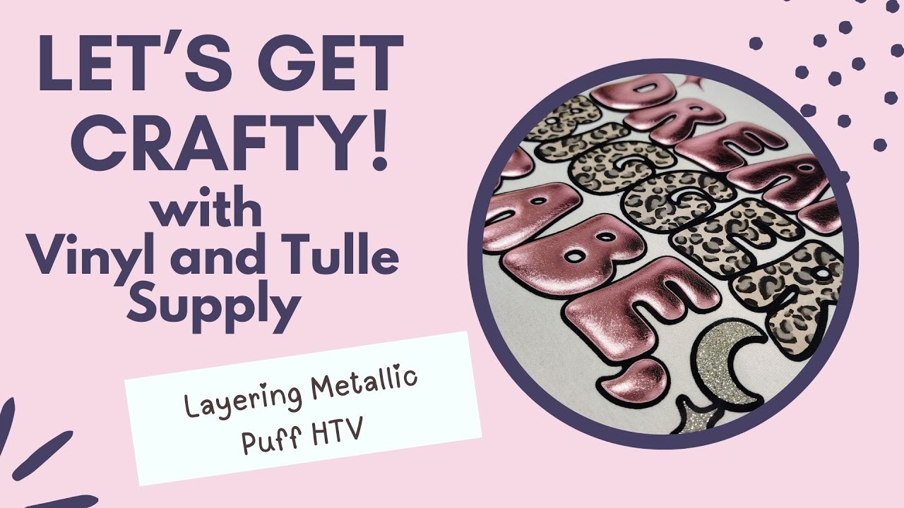 Layering Puff Vinyl Tutorial | Beginner Friendly | VTS 3D Super Puff ...