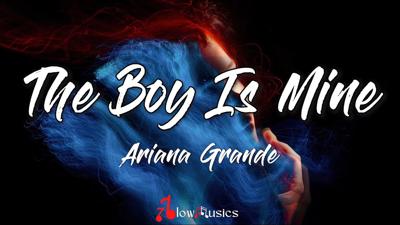Ariana Grande - The Boy Is Mine (Lyrics) |'Cause the boy is mine, mine ...
