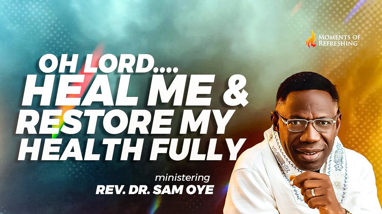 MOMENT OF REFRESHING - PRAYER FOR DIVINE HEALING AND RESTORATION OF ...