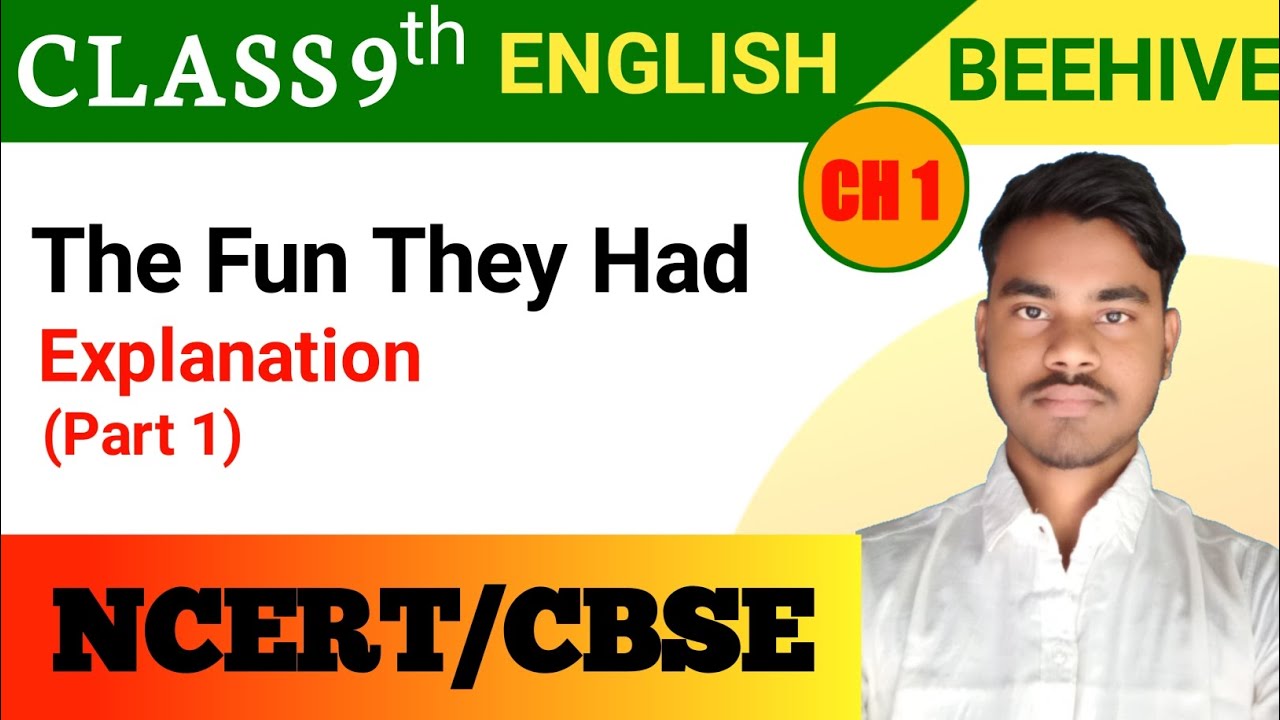 Class 9 English Chapter 1 Explanation | The Fun They Had Class 9 ...