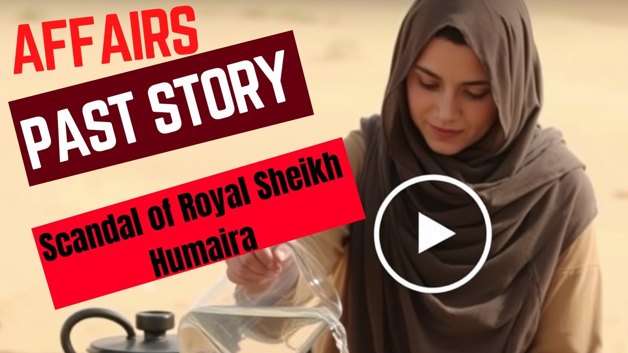 Forbidden Affairs | Scandalous Past of Sheikh Humaira | Real Story ...