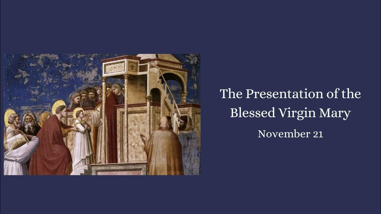 THE PRESENTATION OF THE BLESSED VIRGIN MARY NOVEMBER 21 - YouTube