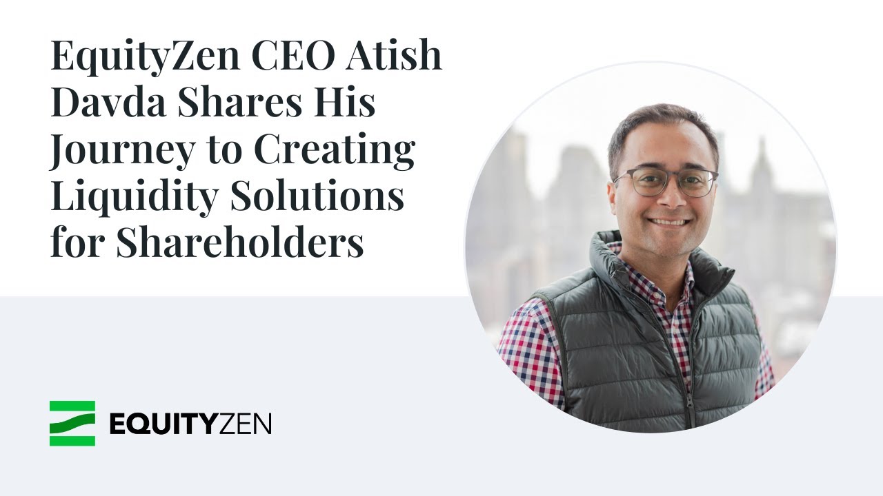 EquityZen CEO Atish Davda Shares His Journey to Creating Liquidity ...