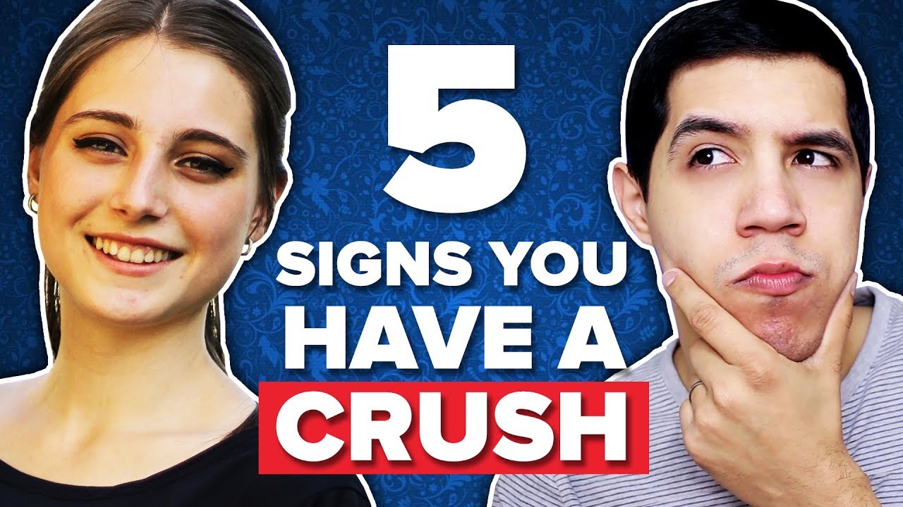 5 Signs You Have A CRUSH On Someone YouTube