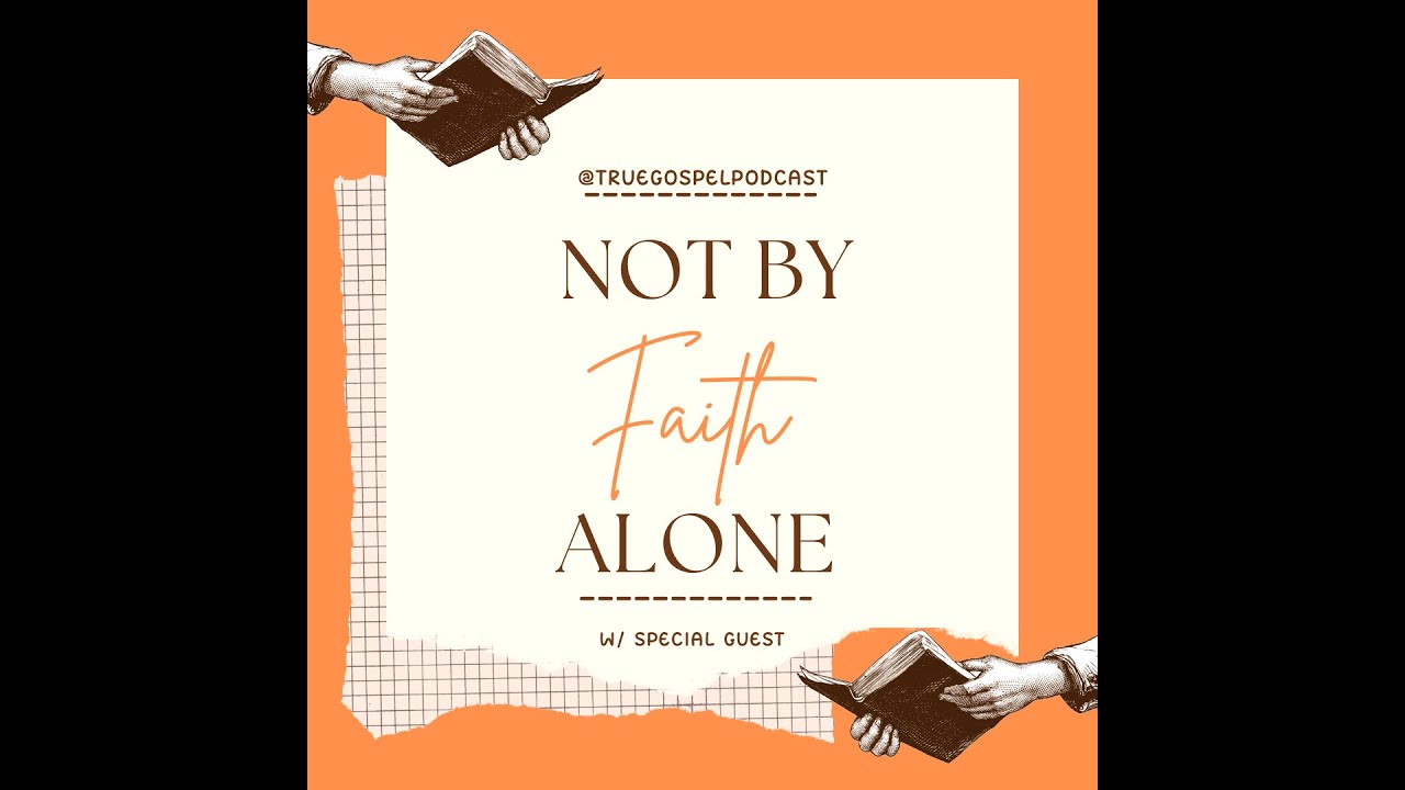 Not By Faith Alone- Ep. 1| True Gospel Podcast - YouTube