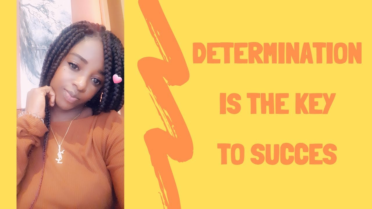 Determination is the key to succes - YouTube