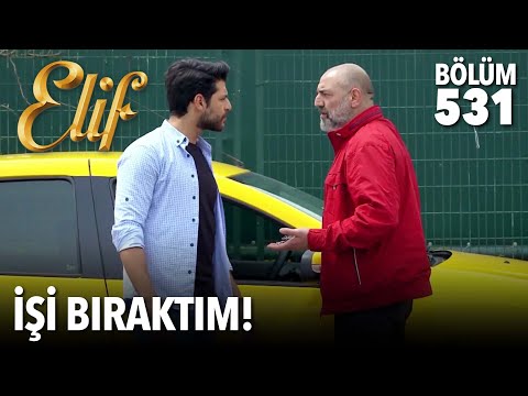 İşi bıraktım! (531.Bölüm)