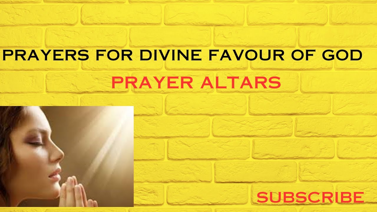 PRAYERS FOR DIVINE FAVOUR OF GOD - YouTube