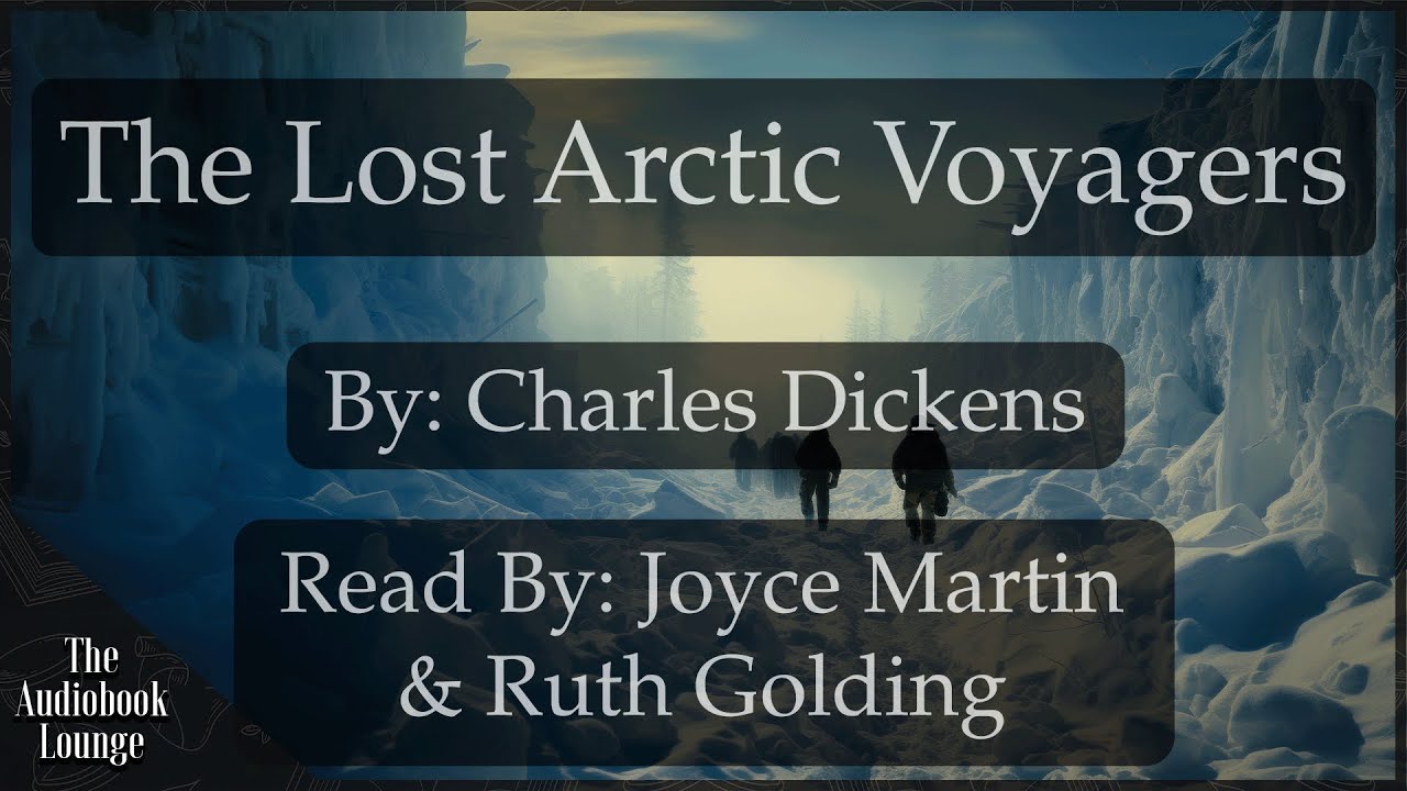The Lost Arctic Voyagers | A Dark Gothic Story by Charles Dickens - YouTube