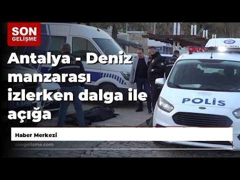 Antalya - Deniz manzarası izlerken dalga ile açığa sürüklendiler; 2 kardeş kurtuldu, kuzenleri öldü